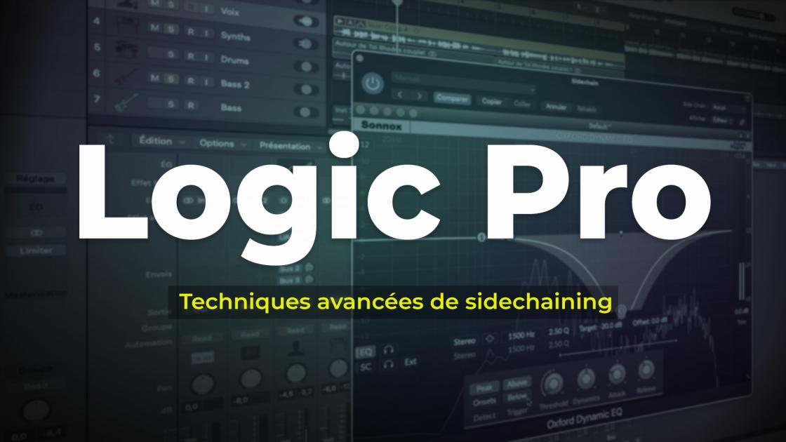 Logic Pro - Techniques avancées de sidechaining